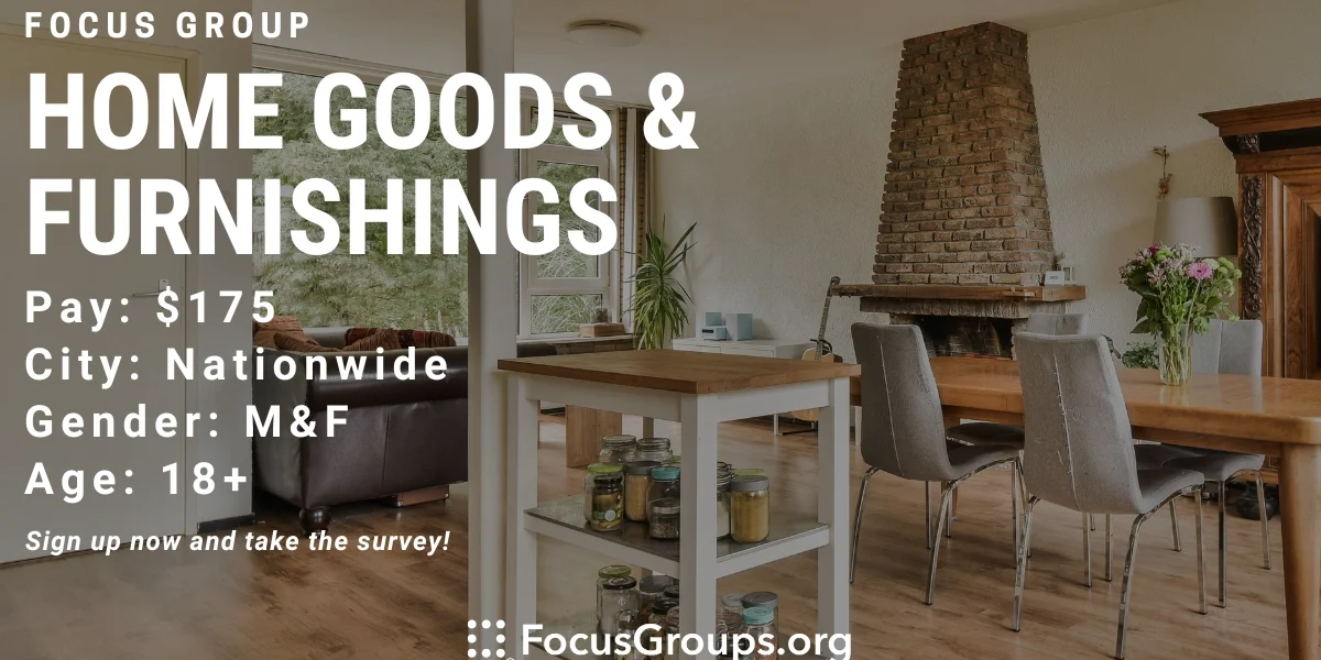 Focus Group on Home Goods & Furnishing Products - $175 - 07/27/2023