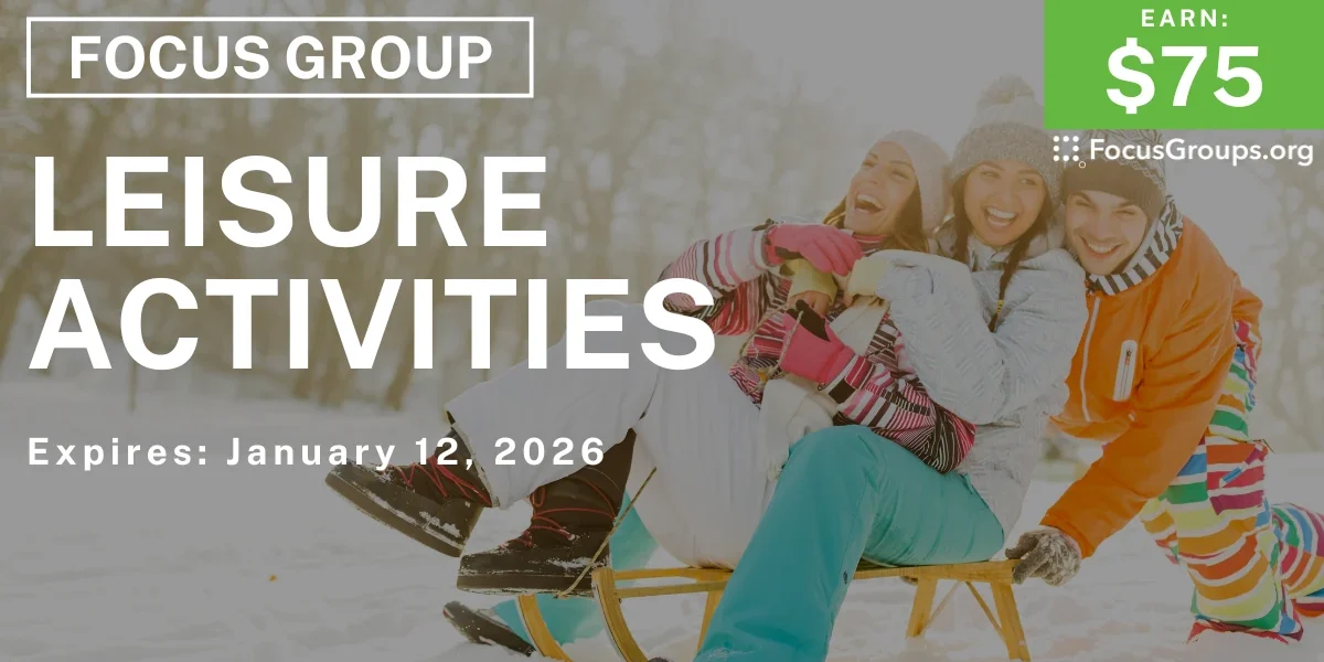 Focus Group on Leisure Activities - $75
