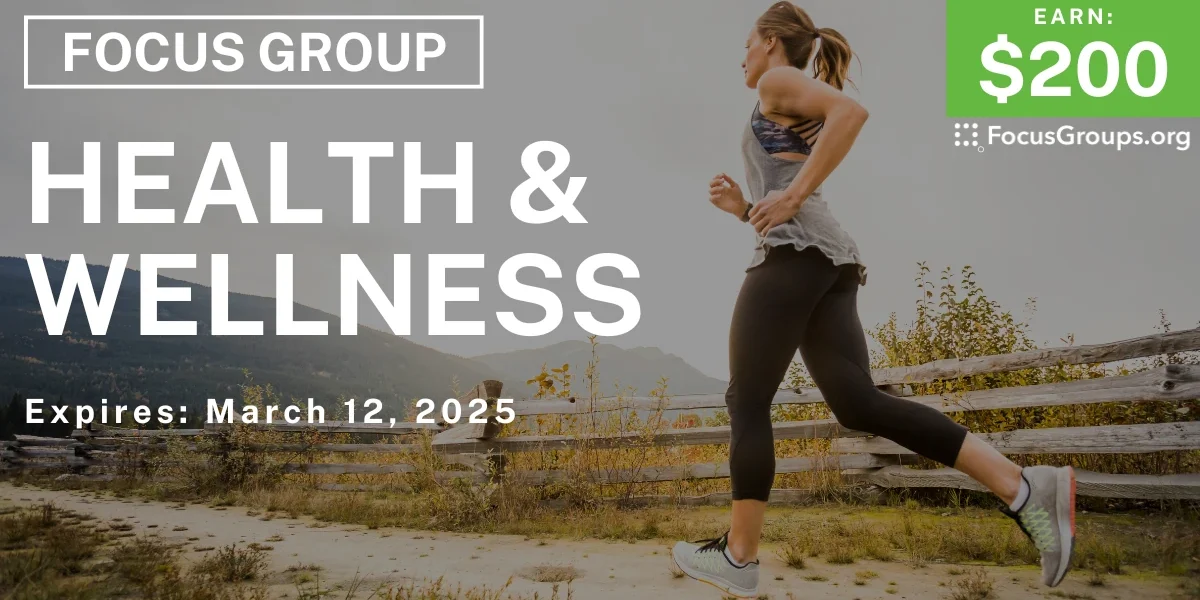 Focus Group on Health & Wellness - $200 - 03/03/2025