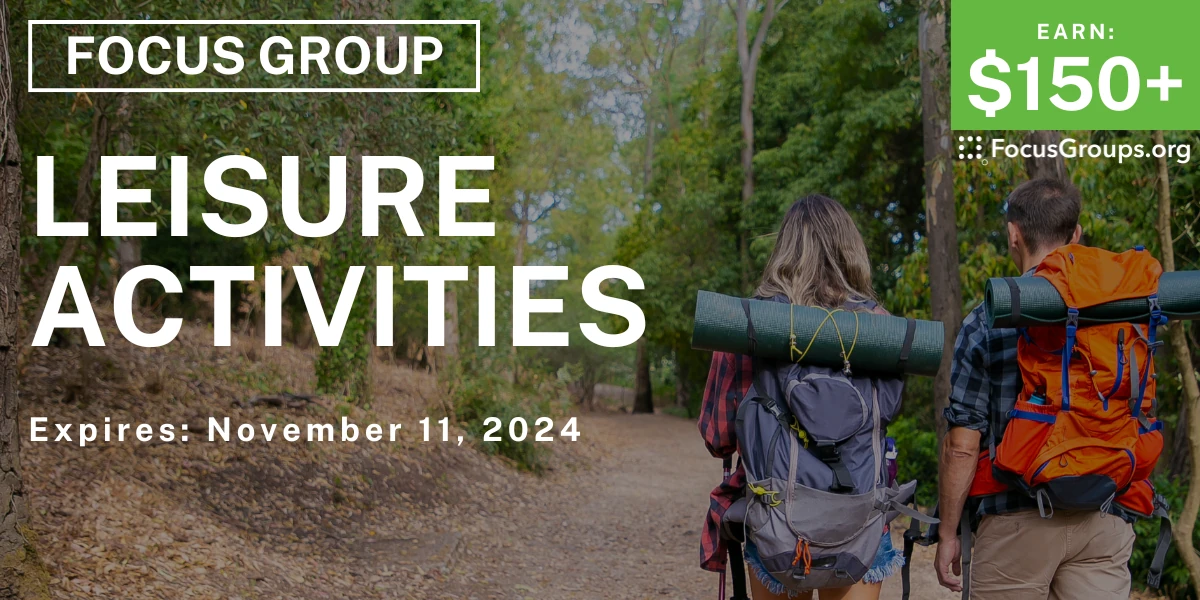 Focus Group on Leisure Activities - $150-$175 - 11/07/2024