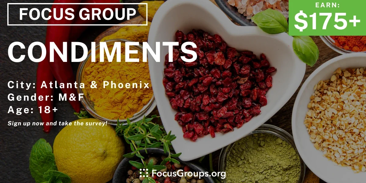 Focus Group in Atlanta & Phoenix on Condiments - $175+ - 04/23/2024