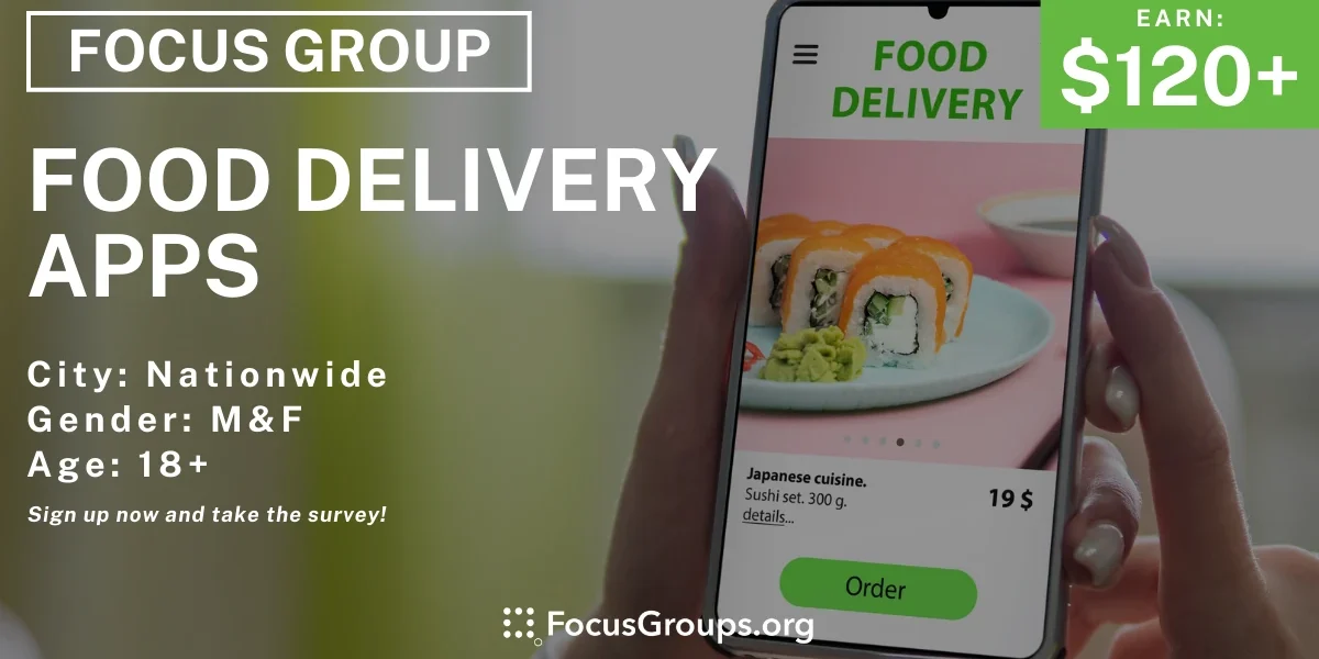 Focus Group on Food Delivery Apps - $120-$240 - 04/08/2024
