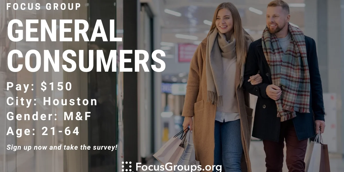 Focus Group for General Consumers in Houston - $150 - 10/12/2023