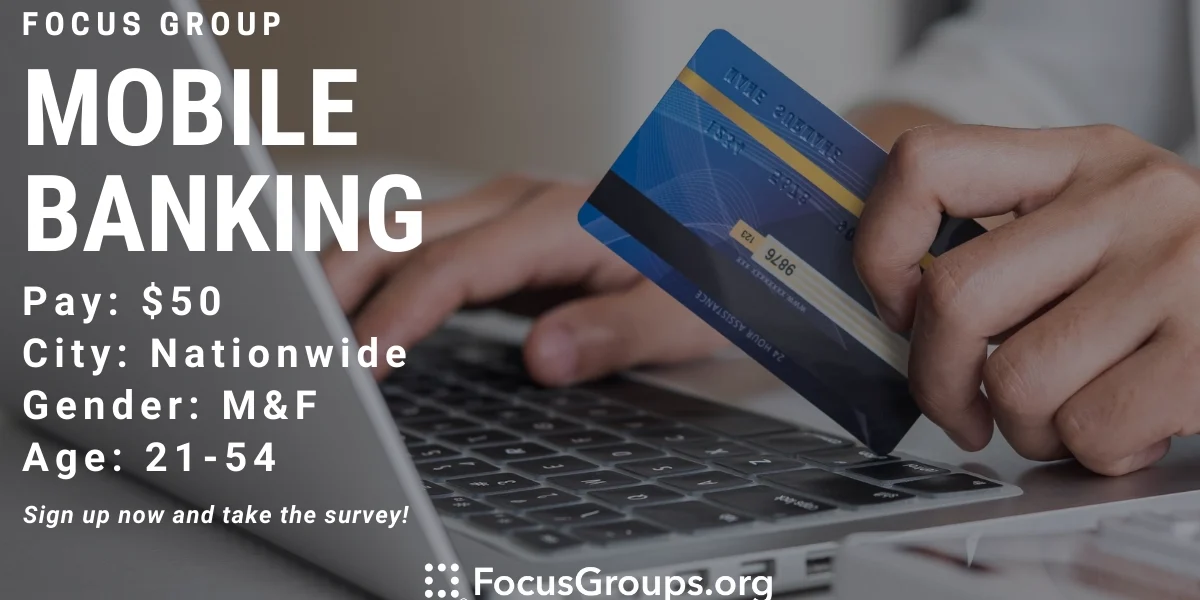Focus Group on Mobile Banking - $50 - 02/17/2022