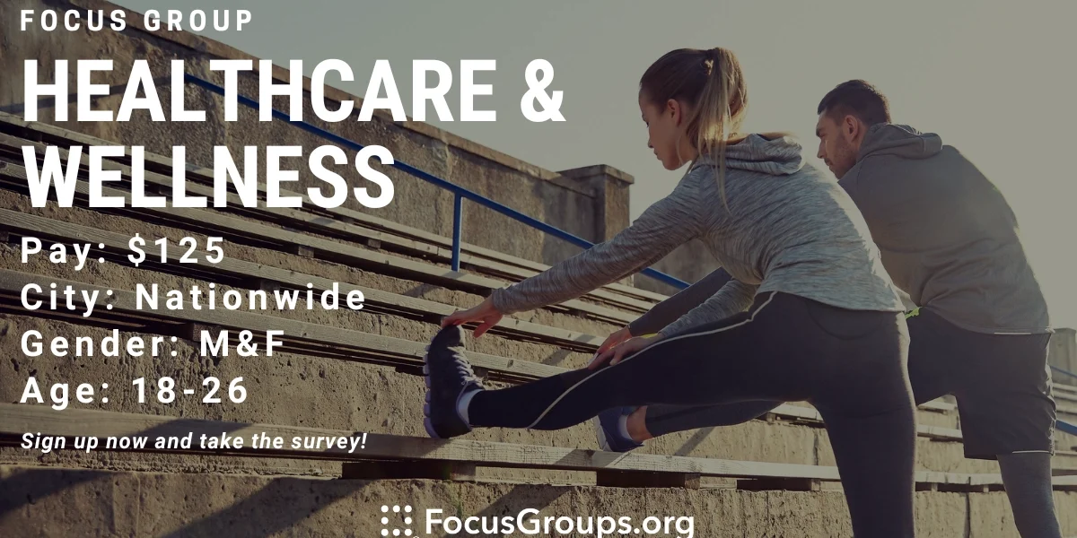 Focus Group on Healthcare & Wellness - $125 - 09/28/2023