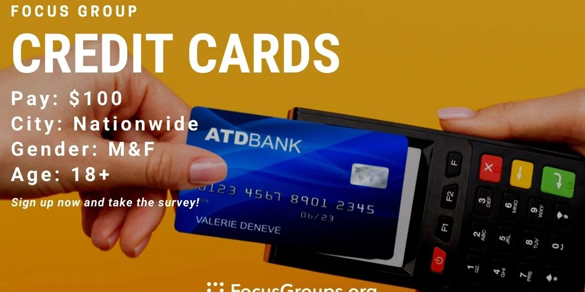 Focus Group for Consumers on Credit Cards - $100 - 06/18/2023