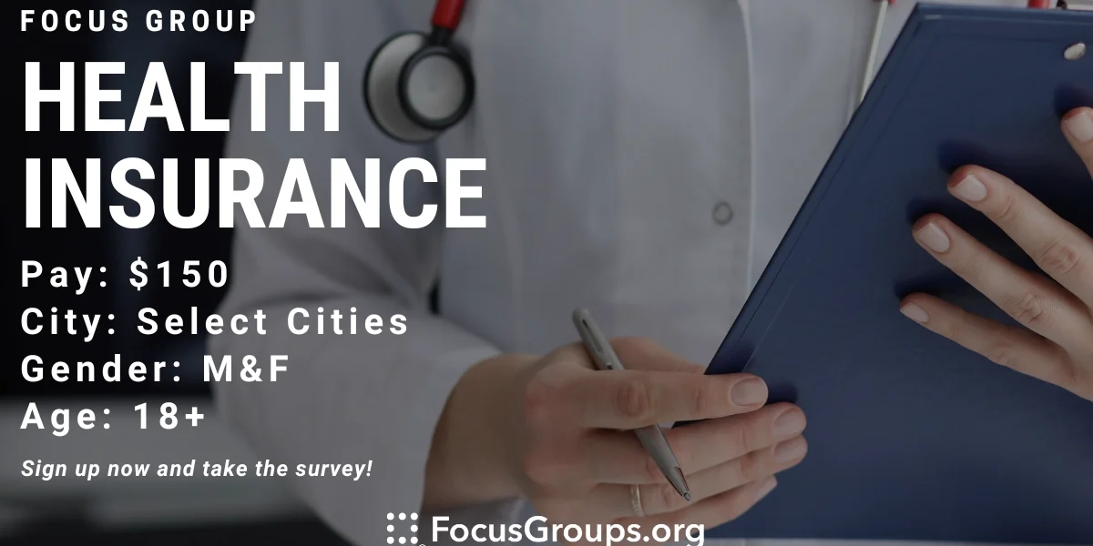 Focus Group on Health Insurance - $150 - 08/03/2023