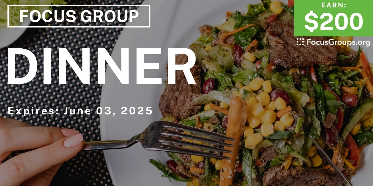 Focus Group on Dinner - $200 - 05/28/2025