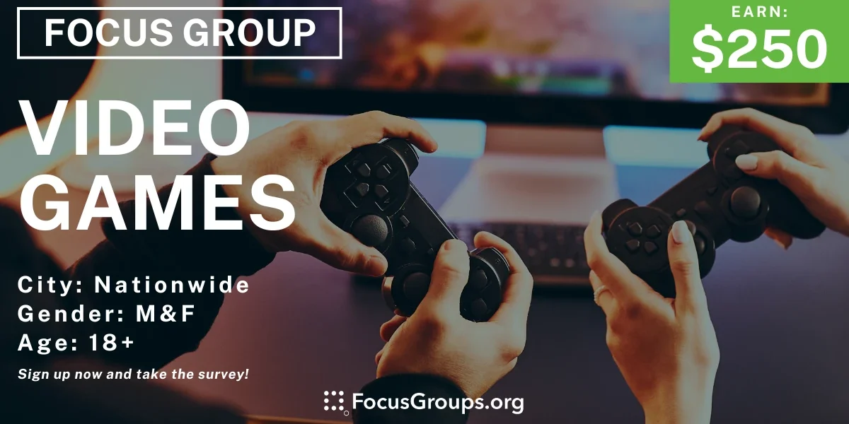 Focus Group on Video Games - $250 - 05/08/2024