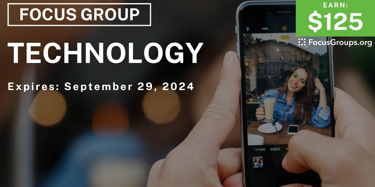 Focus Group on Technology - $125 - 08/26/2024