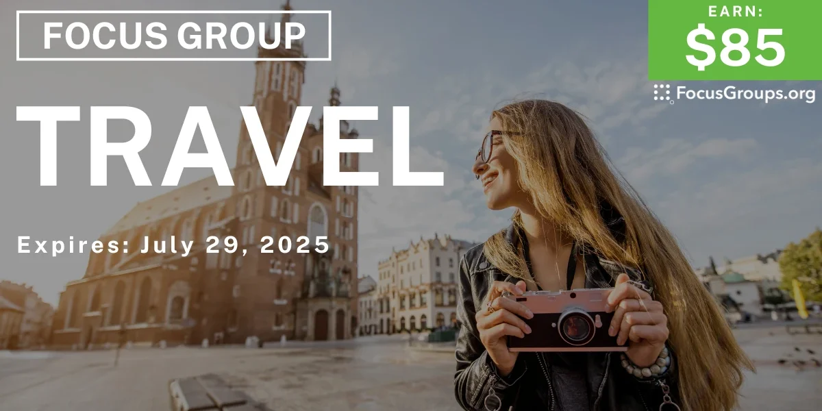 Focus Group on Travel & Vacations - $85 - $85 - 07/21/2025