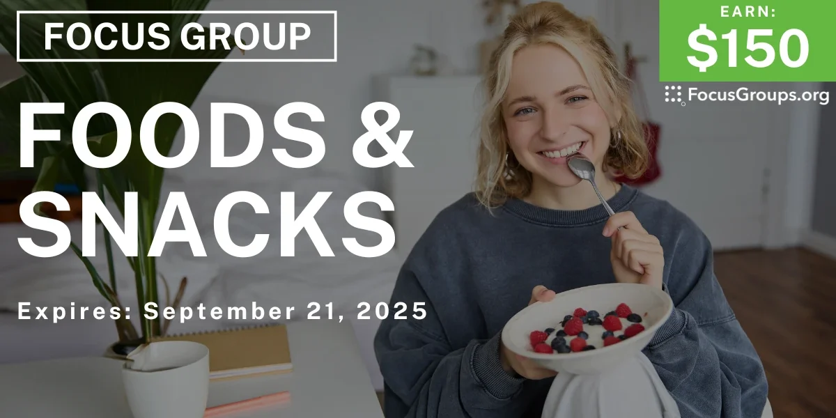 Focus Group on Foods & Snacks - $150 - $150 - 09/19/2025