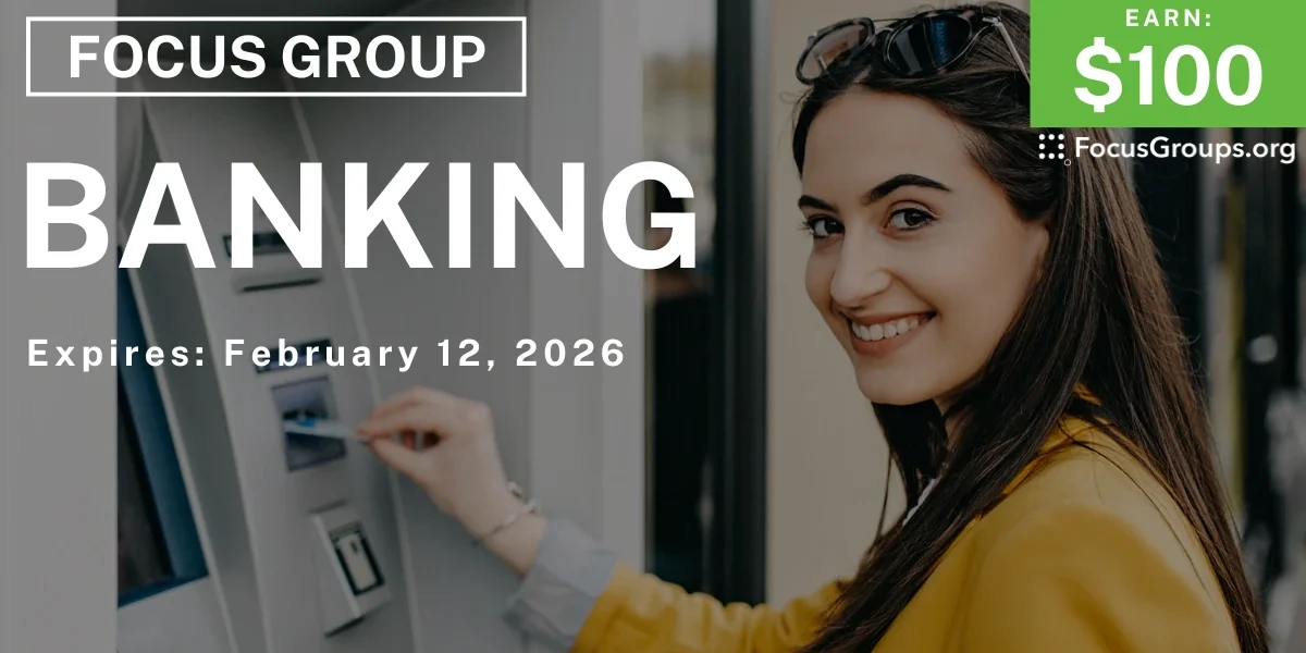 Focus Group on Banking - $100