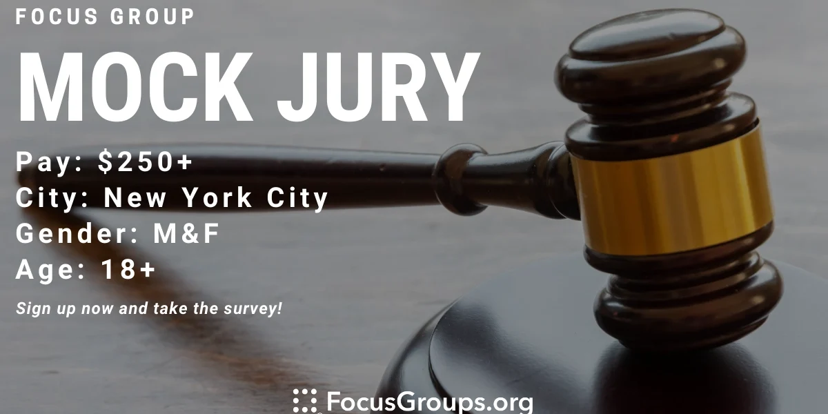 Focus Group on Mock Jury in NYC - $250 - $1000 - 02/20/2023