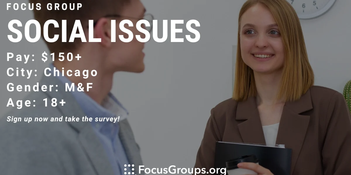 Focus Group on Social Issues in Chicago - $150-$350 - 01/04/2024