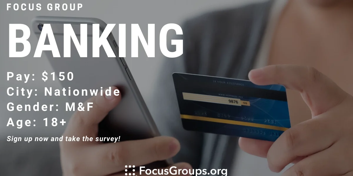 Focus Group on Banking - $150 - 08/26/2022