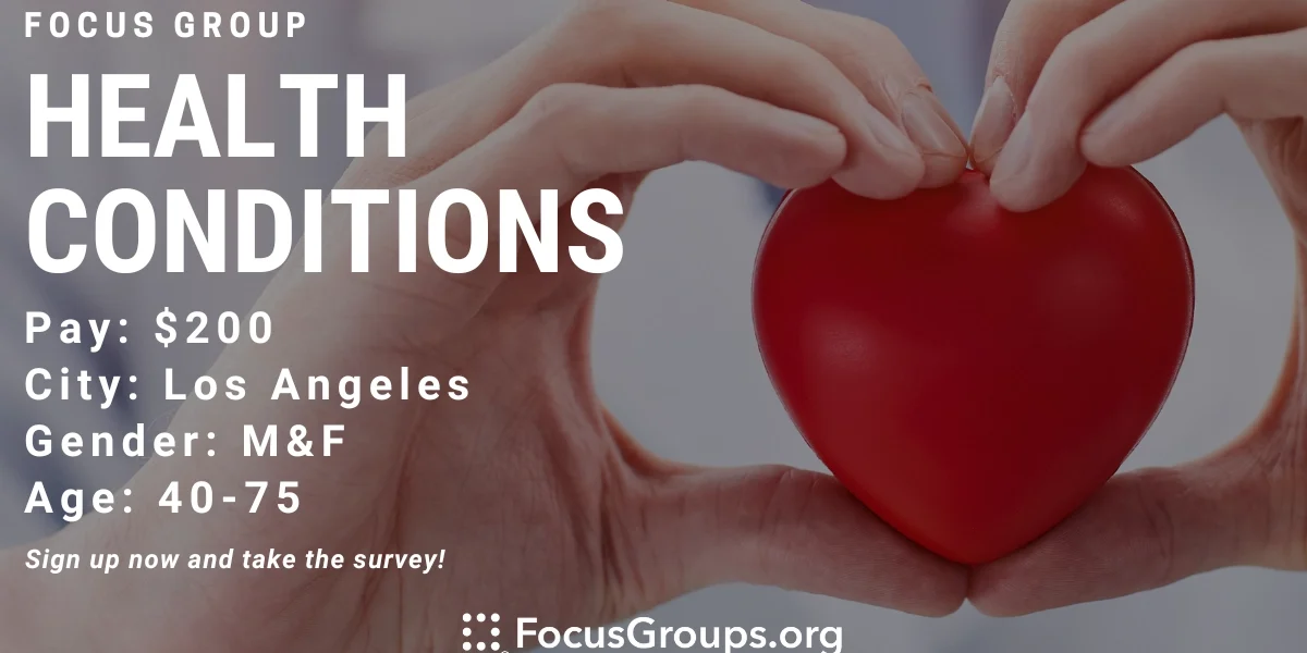 Focus Group on Health Conditions in LA - $200 - 10/27/2023