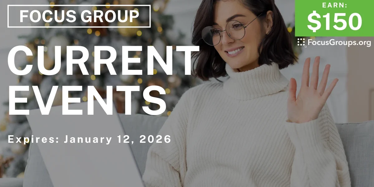 Focus Group on Current Events - $150