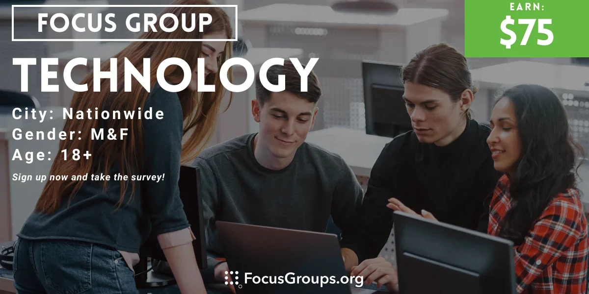 Focus Group on Technology - $75 - 02/01/2024