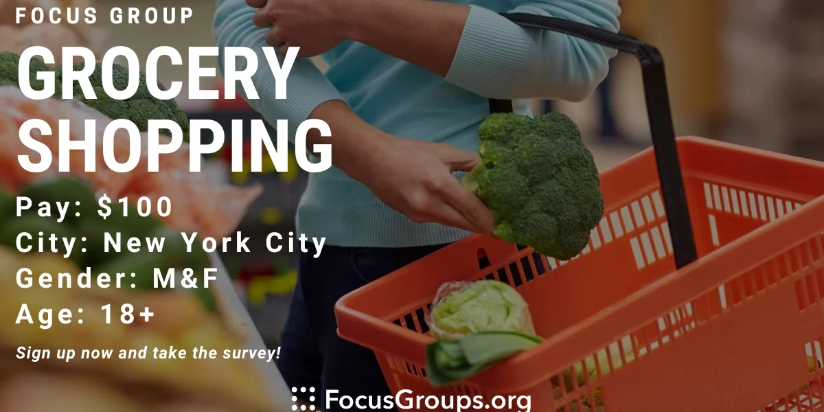 Focus Group on Grocery Shopping in NYC - $100 - 11/08/2023