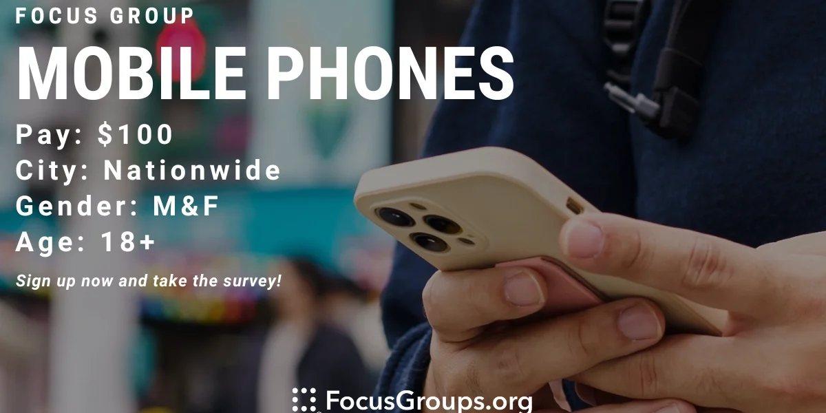Focus Group on Mobile Phones - $100 - 11/08/2023