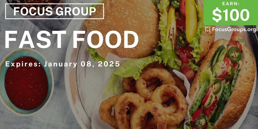 Focus Group on Fast Food - $100 - 12/12/2024