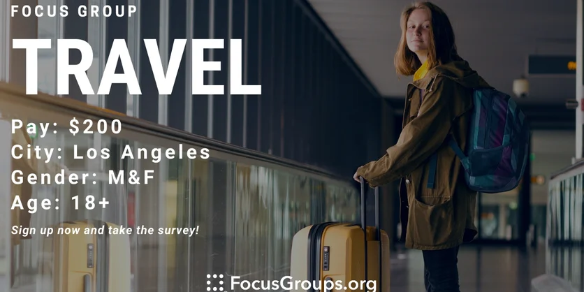Focus Group on Travel in LA - $200 - 07/07/2023