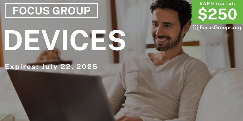 Focus Group for Men on Devices - up to $250 - 07/11/2025