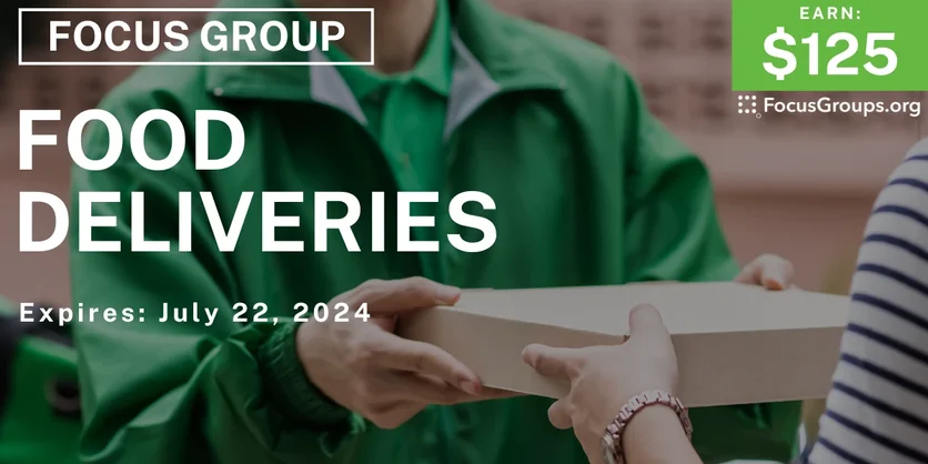 Focus Group on Food Deliveries - $125 - 07/15/2024