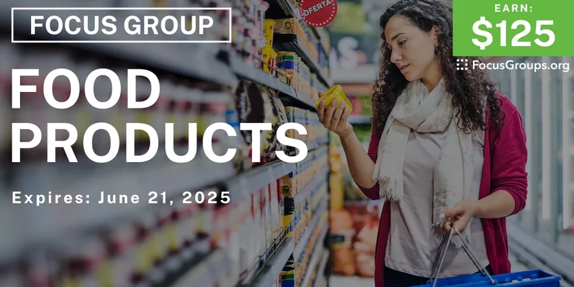 Focus Group on Food Products - $125 - 06/09/2025