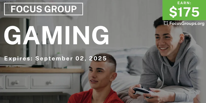 Focus Group for Teens in LA on Gaming - $175 - $175 - 08/26/2025