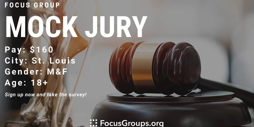 Focus Group on Mock Jury in St. Louis - $160 - 08/11/2022