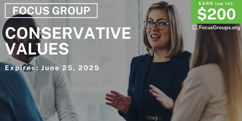 Focus Group in Southern California on Conservative Values - $100-$200 ...