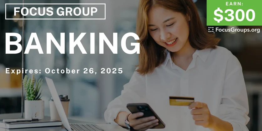 Focus Group on Banking - $300