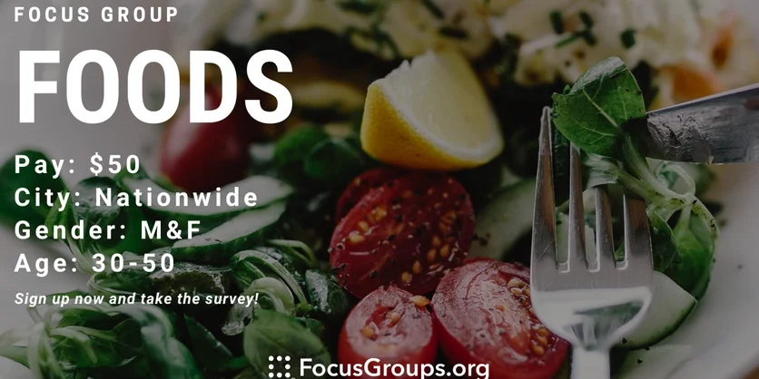 Focus Group for Adults on Foods - $50 - 03/22/2023