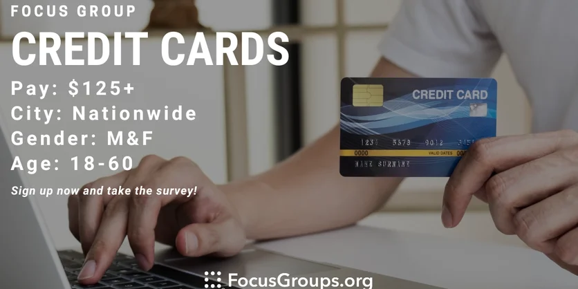 Focus Group on Credit Cards - $125 and up - 12/26/2023