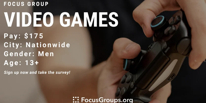 Focus Group for Men on Video Games - $175 - 10/05/2023