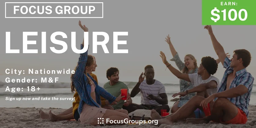 Focus Group on Leisure - $100 - 05/14/2024