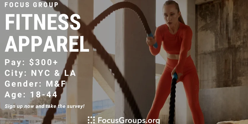 Focus Group on Fitness Apparel in NYC & LA - $300 - $450 - 11/05/2023