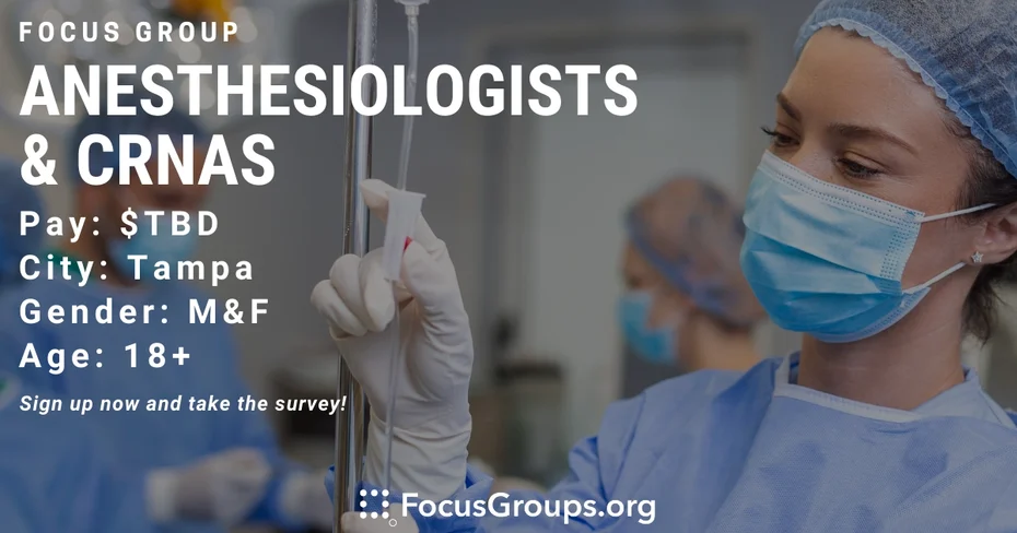 Focus Group for Anesthesiologists & CRNAs in Tampa - TBD - 07/15/2023