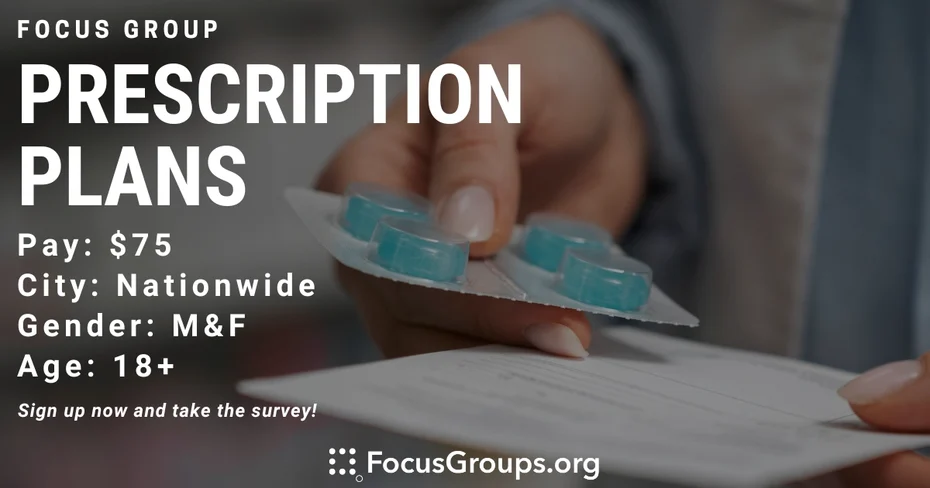 Focus Group on Prescription Plans - $75 - 08/02/2023
