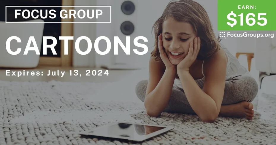 Focus Group for Parents on Cartoons - $165 - 07/01/2024