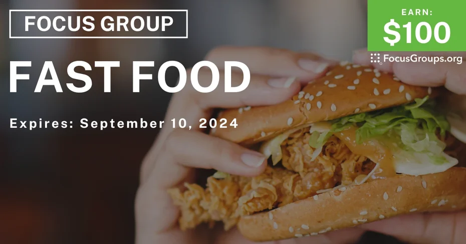 Focus Group on Fast Food - $100 - 08/16/2024