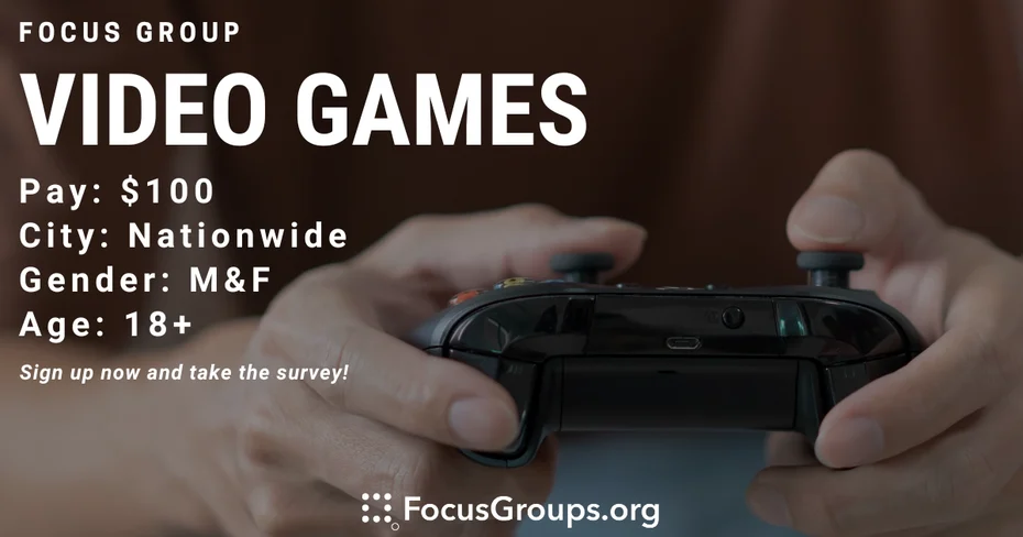 Focus Group on Video Games - $100 - 07/29/2023
