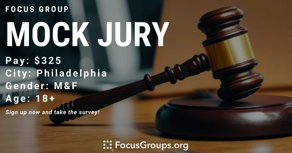 Focus Group on Mock Jury in Philadelphia - FocusGroups.org