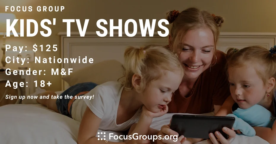 Focus Group for Parents on Kids' TV Shows - $125 - 08/19/2022